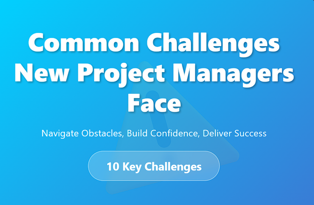 Common Challenges New Project Managers Face - All Best Software